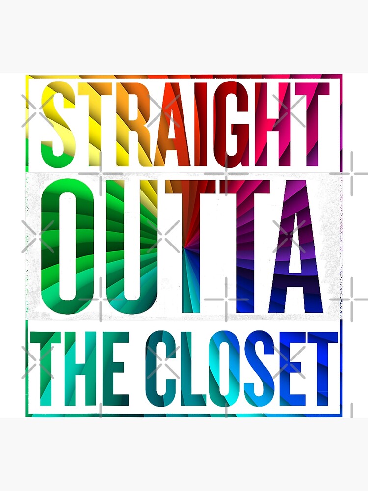 "Straight Outta The Closet LGBT Gay Pride " Poster for Sale by ...