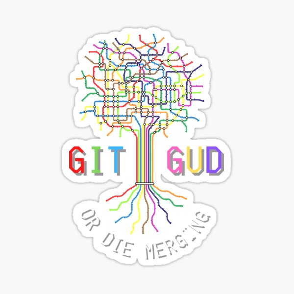 Git Gud Or Die Merging Funny Source Code Repository Tree Design For Programmers Sticker By