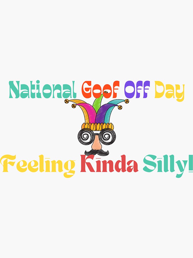 "National Goof Off Day | A Happy Goofy Day" Sticker by Solomonsel ...