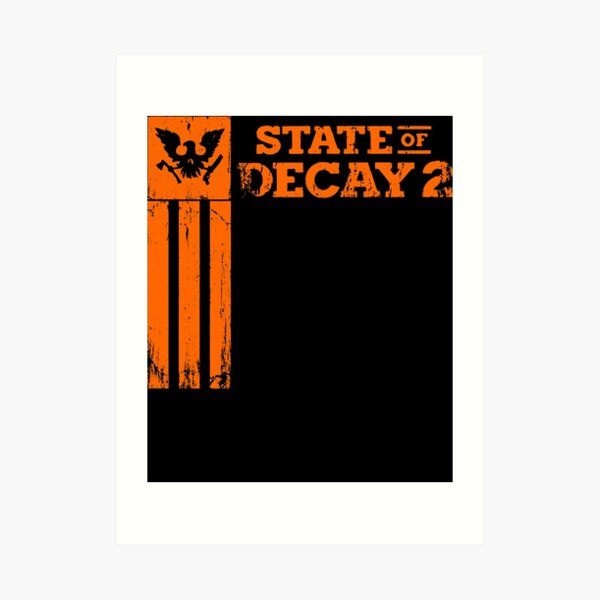 "State of decay 2 logo For Fans" Art Print by TreKonopelski | Redbubble