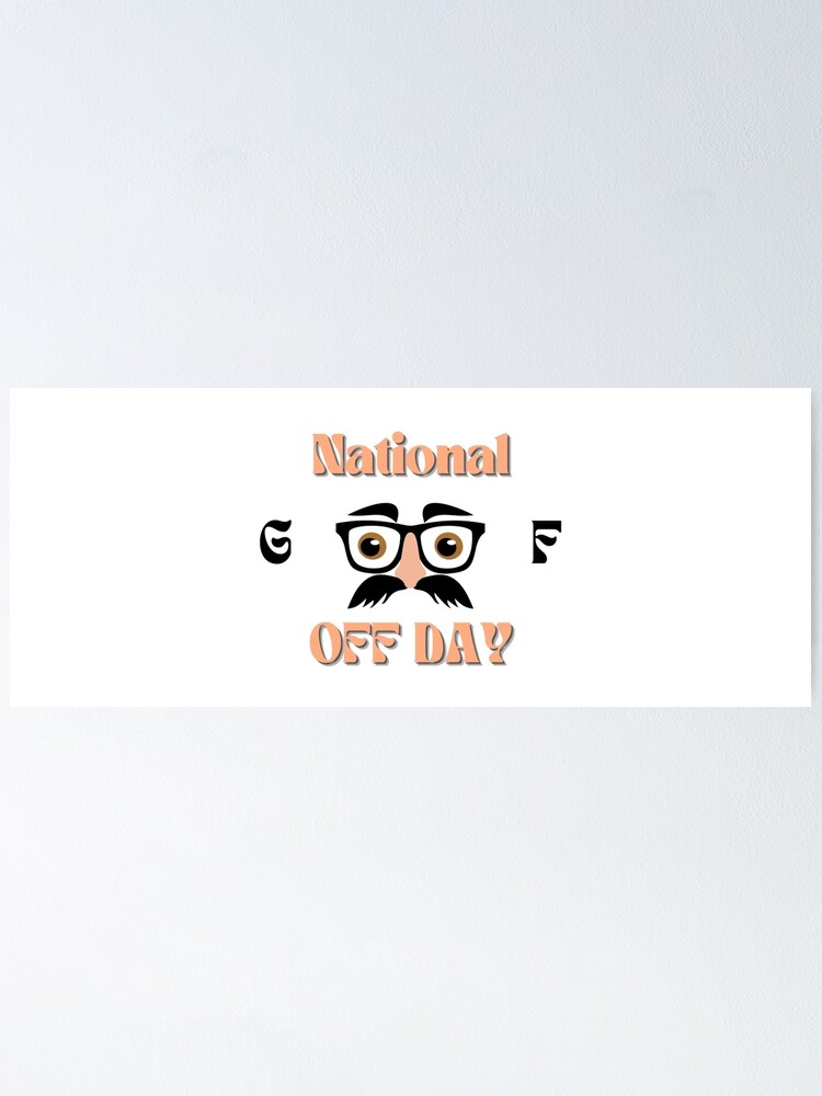 "National Goof Off Day | A Happy Goofy Day" Poster for Sale by ...