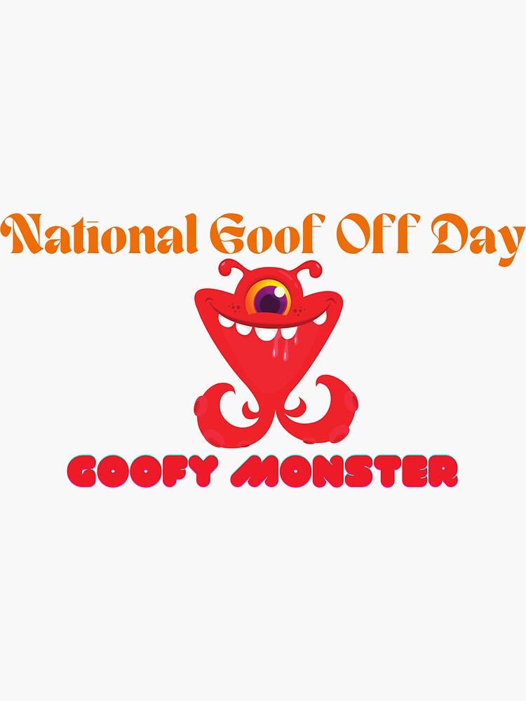 "National Goof Off Day | A Happy Goofy Day" Sticker by Solomonsel ...