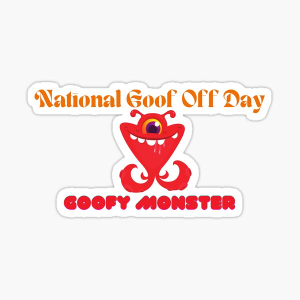 "National Goof Off Day | A Happy Goofy Day" Sticker by Solomonsel ...