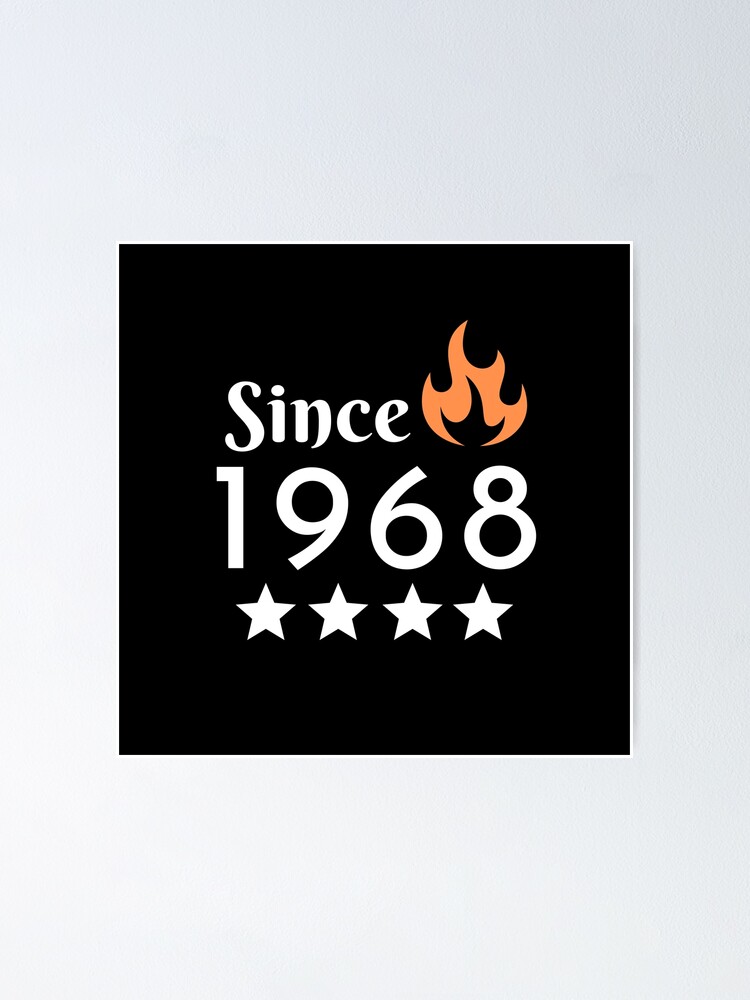 "Since 1968, year" Poster for Sale by anitastrifler | Redbubble