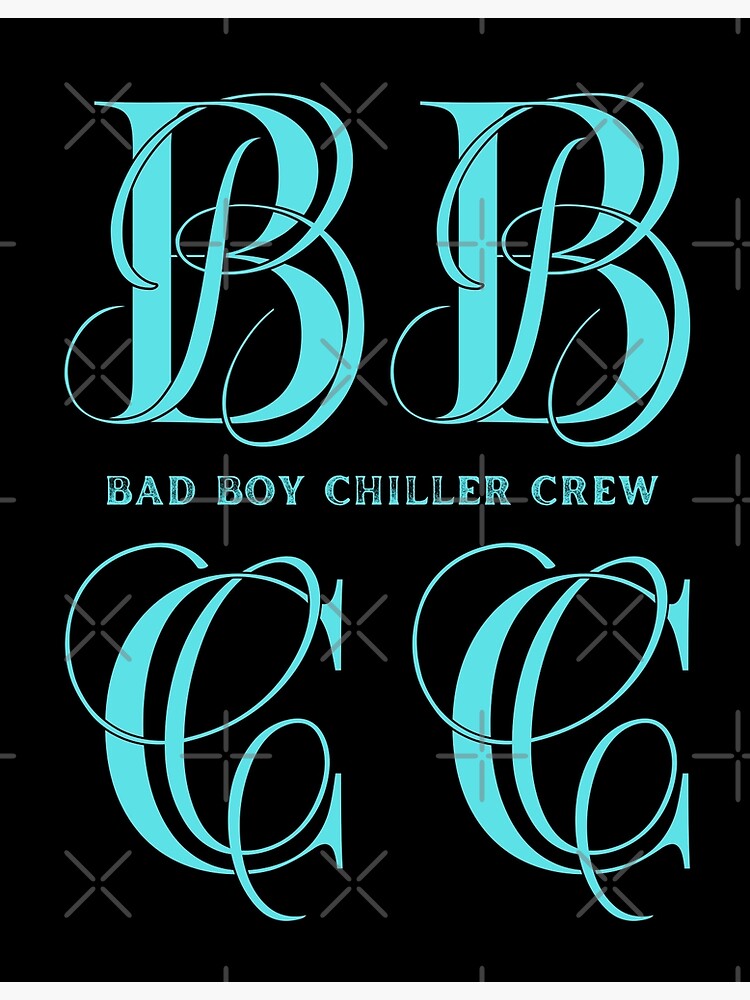 "BBCC- bad boy Chiller crew" Poster by Ousaidshop | Redbubble