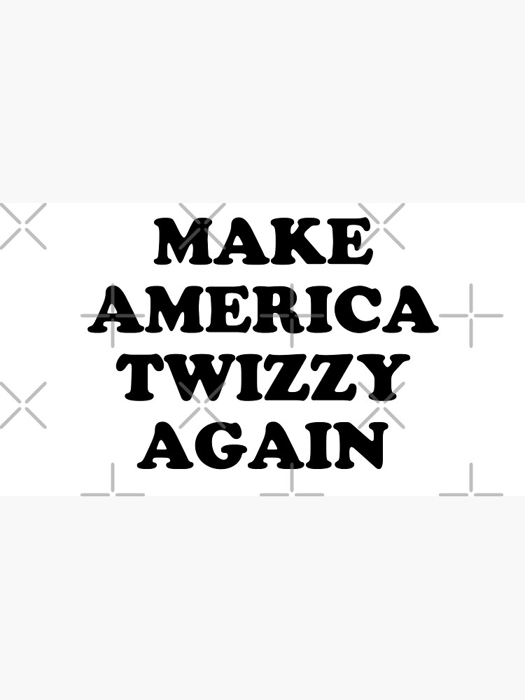 "Make America Twizzy Again - America Twizzy Again" Cap for Sale by Veta ...
