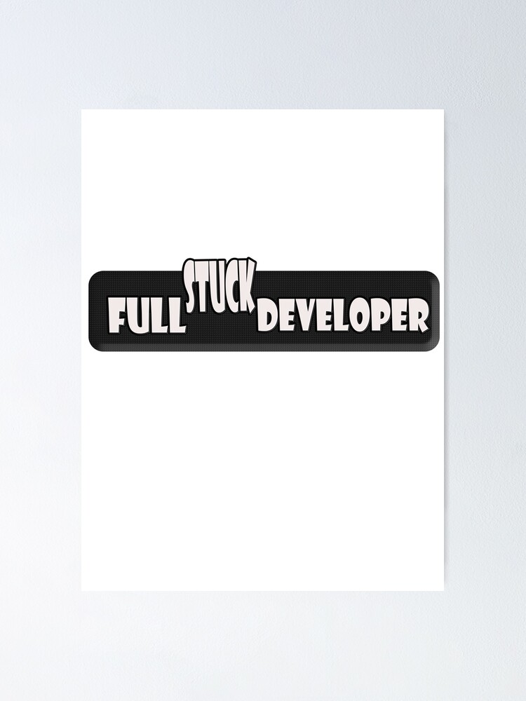 "Full Stuck Developer - Funny Programming memes and Jokes for ...