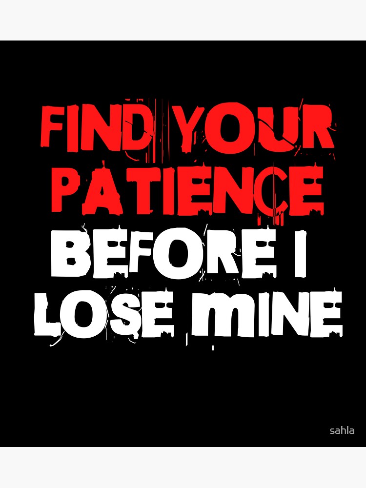 Find Your Patience Before I Lose Mine Sticker By Sahla Redbubble