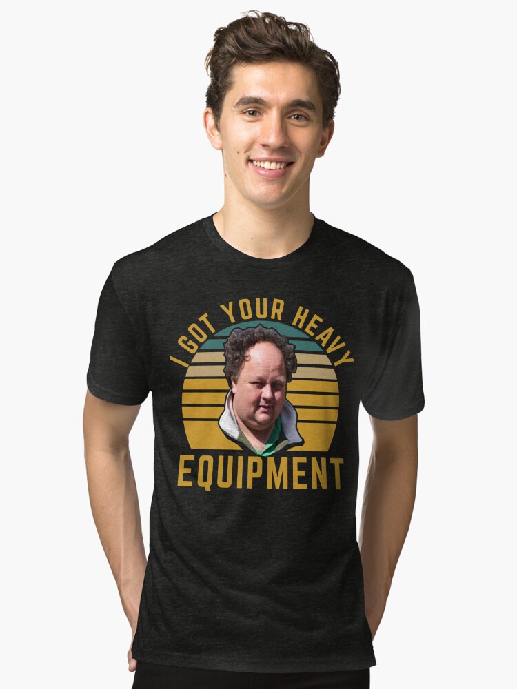 "Billy Gerhardt Boss - I got your heavy equipment meme Classic T-Shirt ...