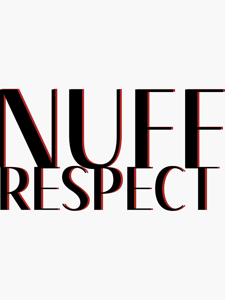 "nuff respect" Sticker by DoniaqdStore | Redbubble