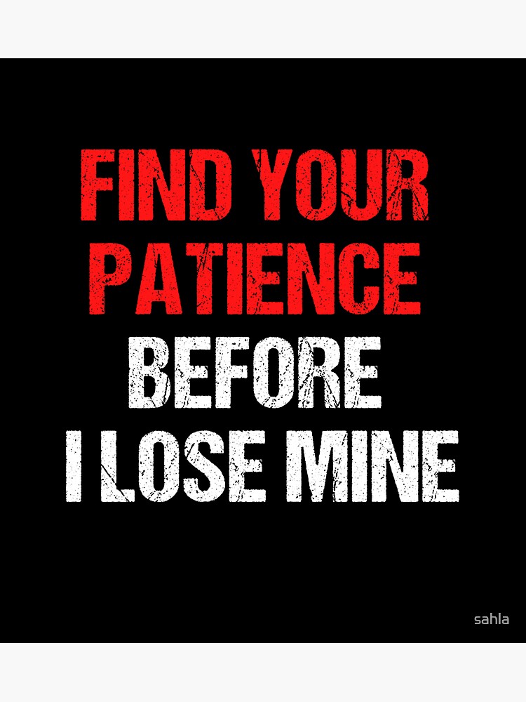 Find Your Patience Before I Lose Mine Funny Daily Quotes Sticker By