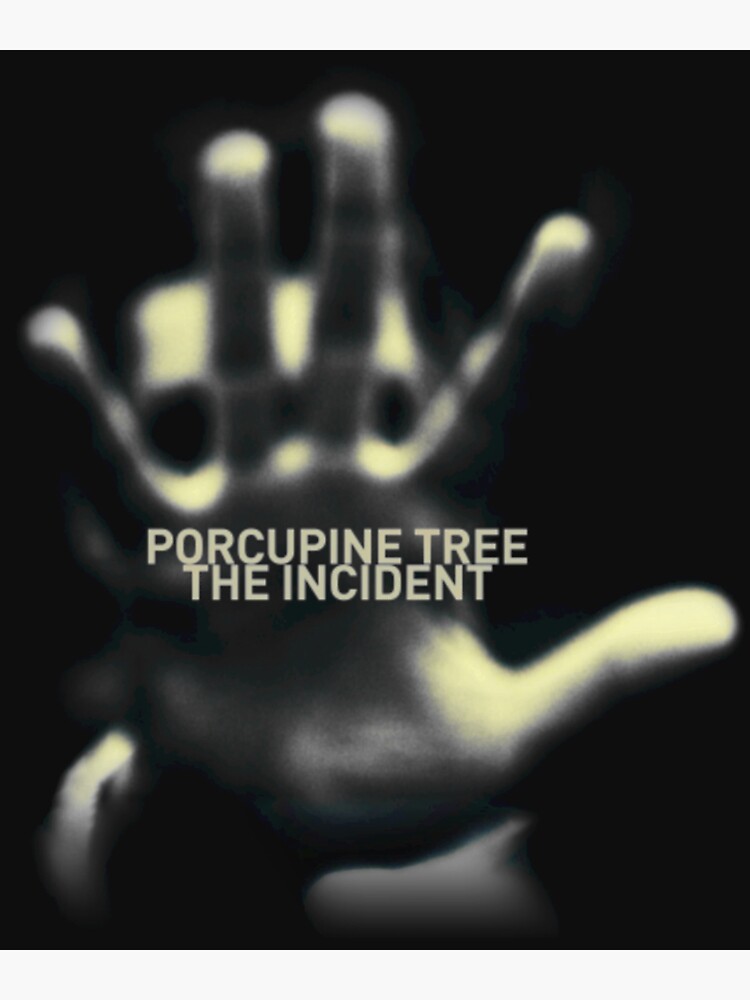 "Porcupine Tree Porcupine Tree The Incident " Poster for Sale by ...