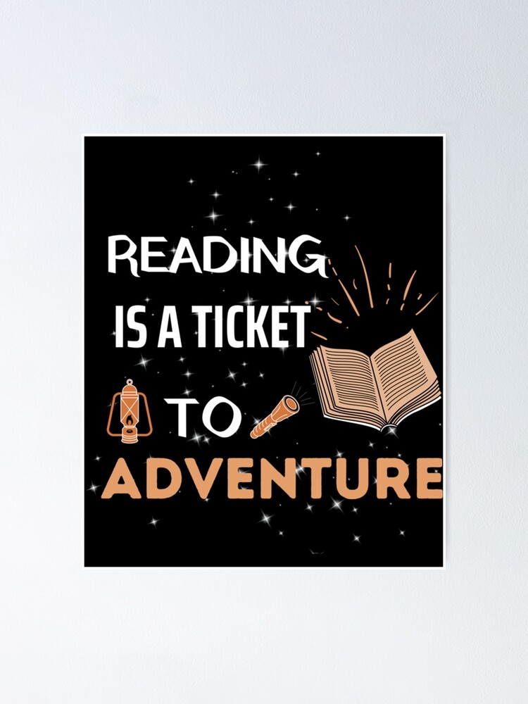 "Reading Is A Ticket To Adventure,Reading Adventure ,Library Student ...