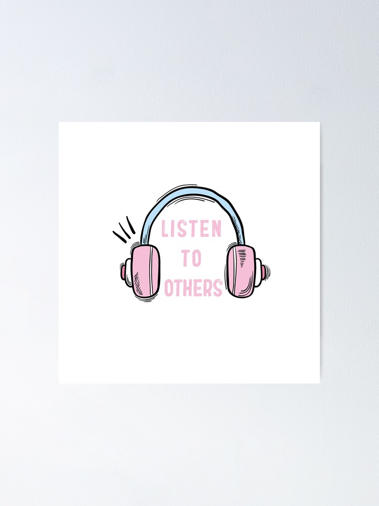 "listen to others" Poster for Sale by DoniaqdStore | Redbubble