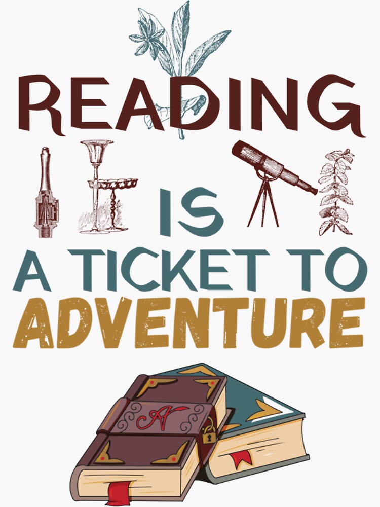 "Reading Is A Ticket To Adventure,Reading Adventure ,Library Student ...