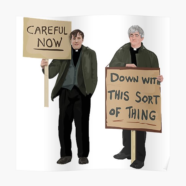 "Down With This Sort Of Thing..careful now! " Poster for Sale by ...