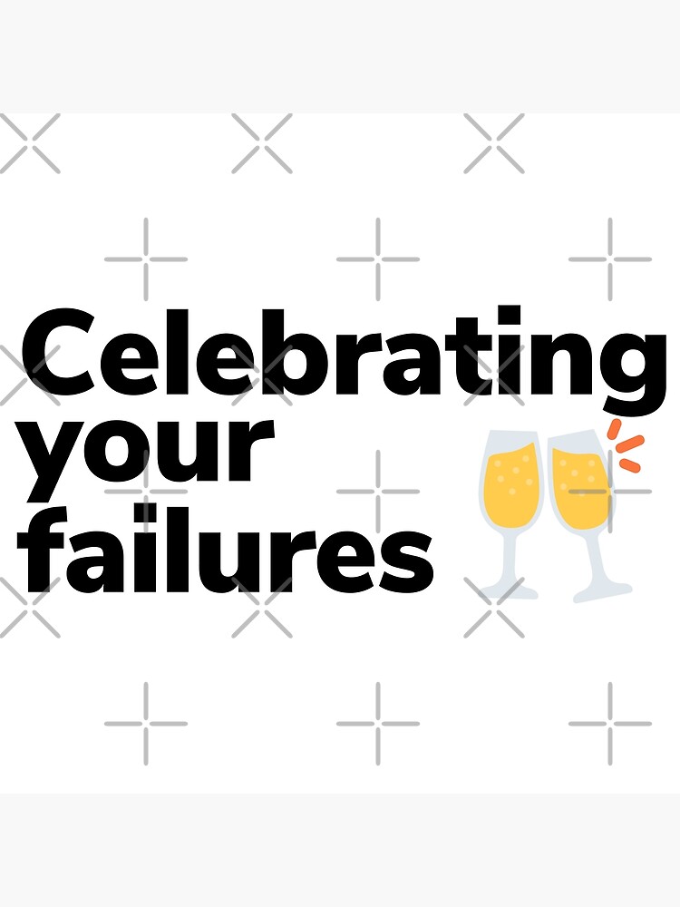 "Celebrating your failures" Poster for Sale by stickercircle | Redbubble