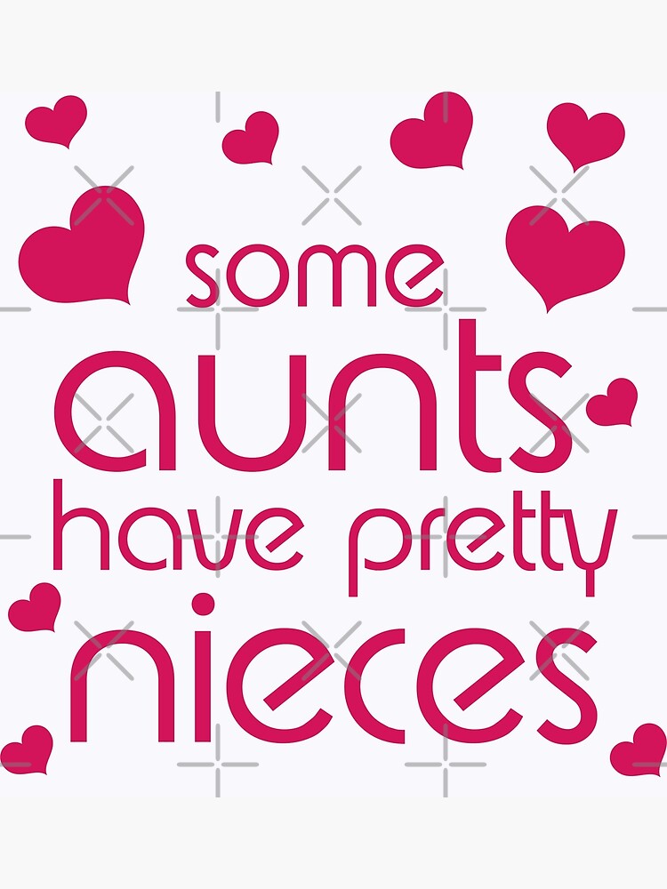 "some aunts have pretty nieces" Poster for Sale by exponentialart ...