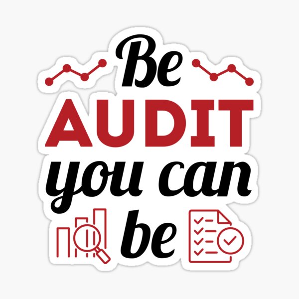 "Be Audit You Can Be Funny Auditor Auditing Staff" Sticker by jaygo ...