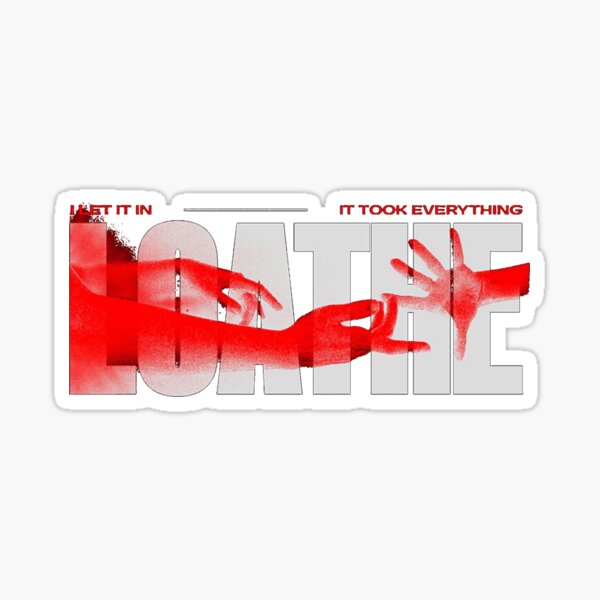 "LOATHE" Sticker by arnaesil | Redbubble