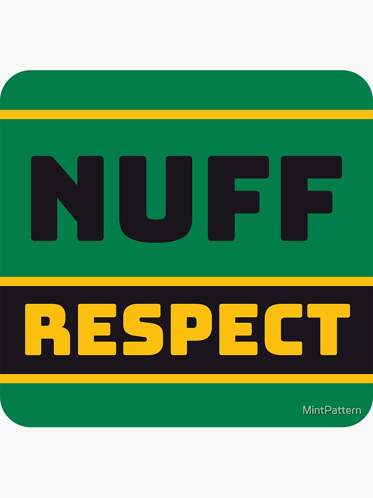 "Nuff Respect" Sticker by MintPattern | Redbubble