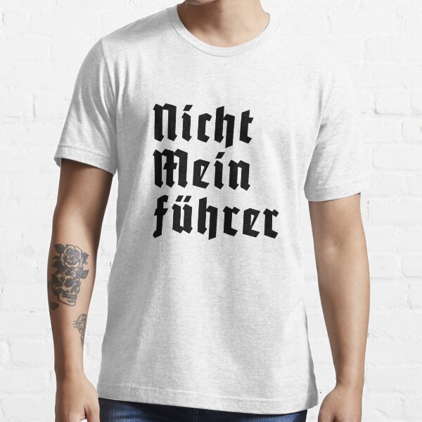 "Nicht Mein Führer Nicht mein Präsident German Style Lettering" T-Shirt ...