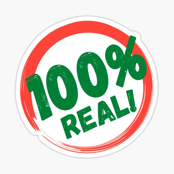 "100% Real!" Sticker for Sale by CreativeZense | Redbubble
