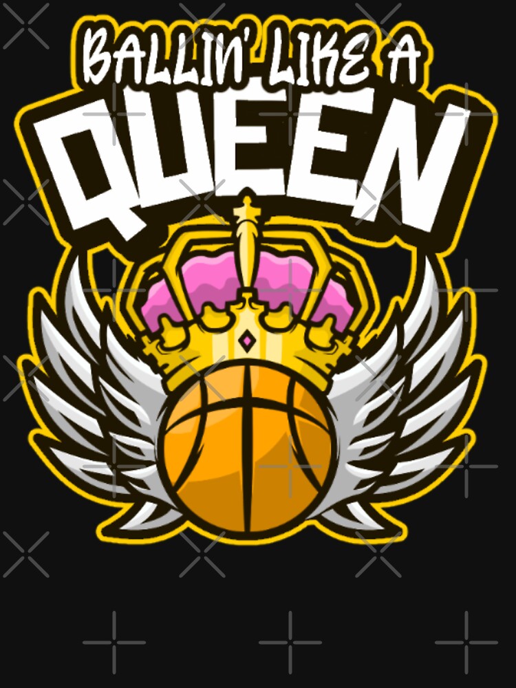 "Ballin' Like A Queen" T-shirt for Sale by MoniquePrince | Redbubble ...