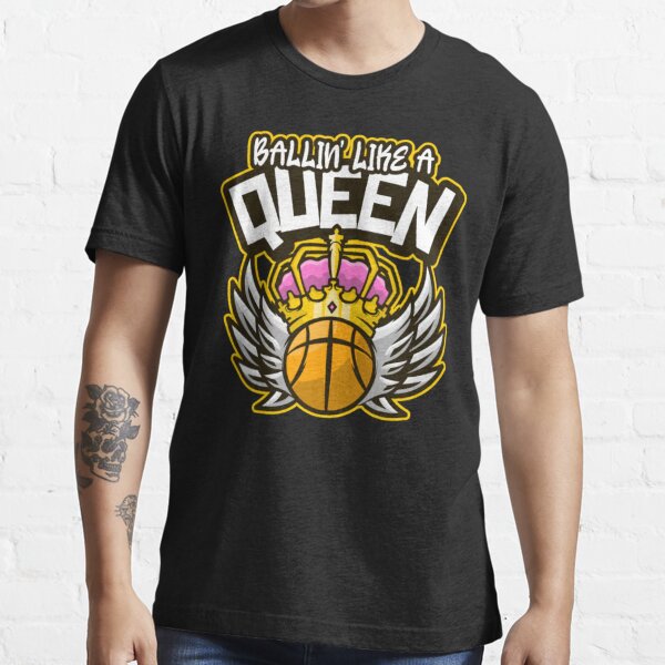 "Ballin' Like A Queen" T-shirt for Sale by MoniquePrince | Redbubble ...