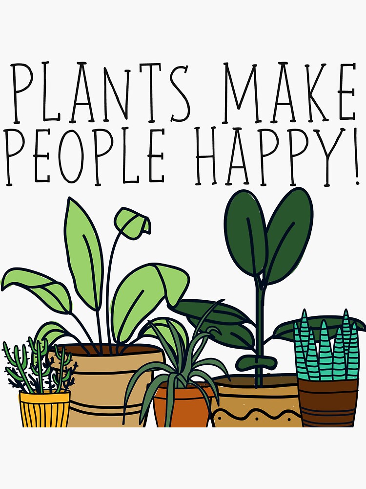 "Plants make people happy" Sticker by gerby | Redbubble