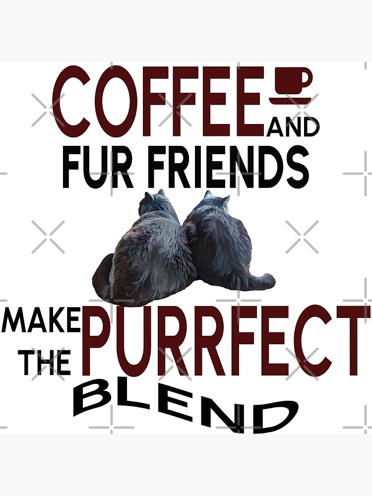 "Coffee And Friends Make The Perfect Blend Bonnie and Clyde" Art Print ...