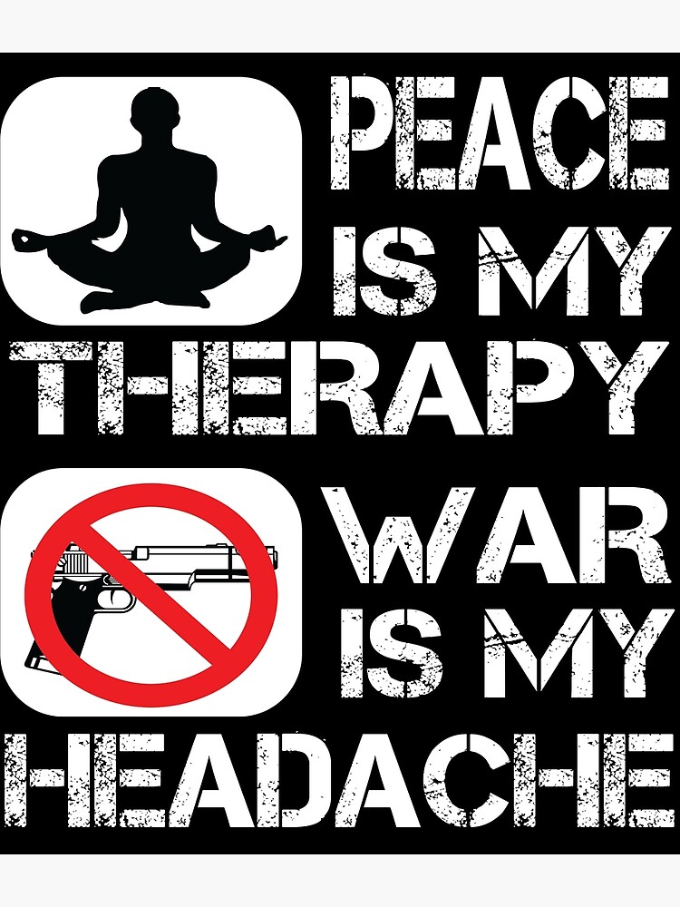 "War Is Not Healthy | Peace Not War Is The Answer " Poster by Social ...