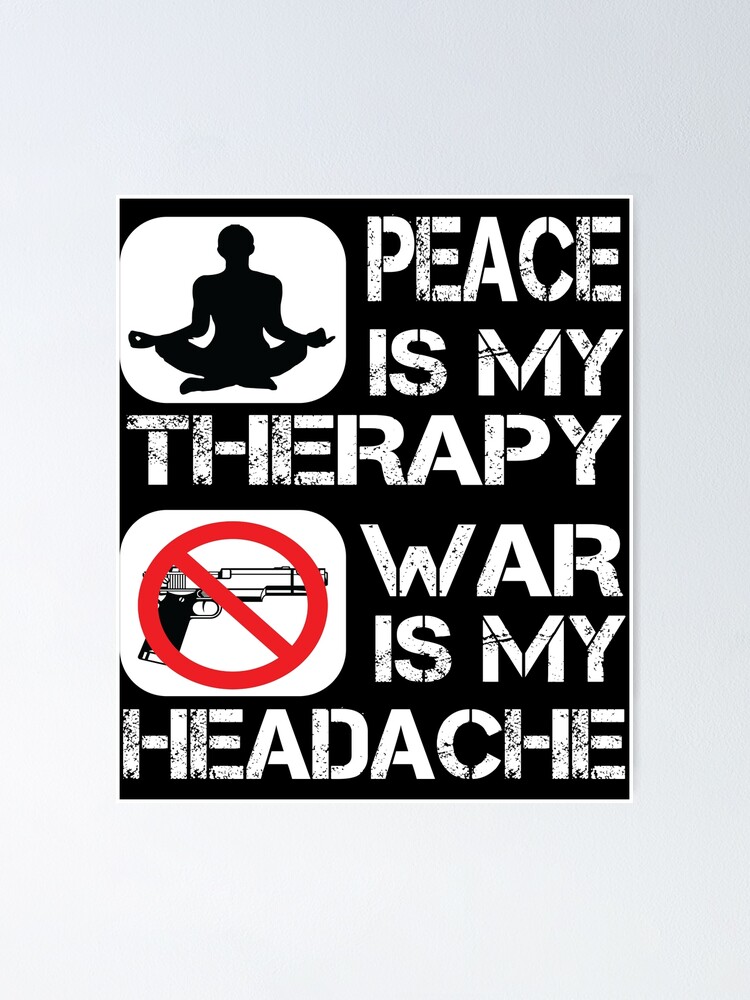 "War Is Not Healthy | Peace Not War Is The Answer " Poster by Social ...