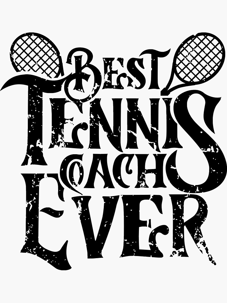 "Best Tennis Coach Ever Sticker" Sticker for Sale by randogemm2 | Redbubble