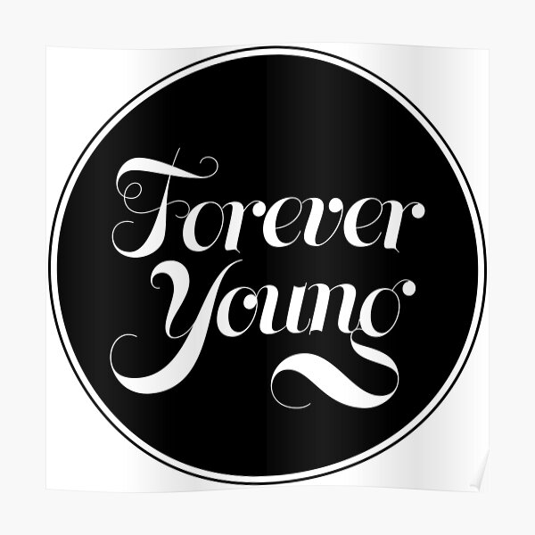 "Forever Young" Poster for Sale by Design-Warrier | Redbubble
