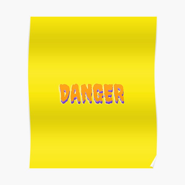 "DANGER" Poster for Sale by LBnc | Redbubble