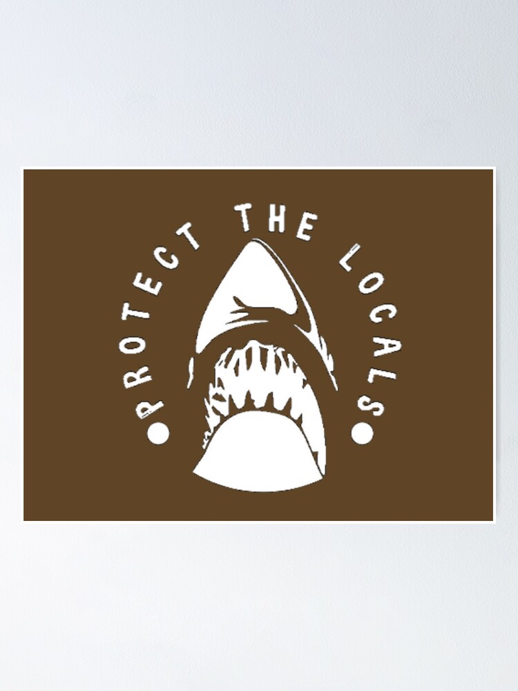"Protect the Locals: Sharks (White Print)" Poster for Sale by biceptual ...