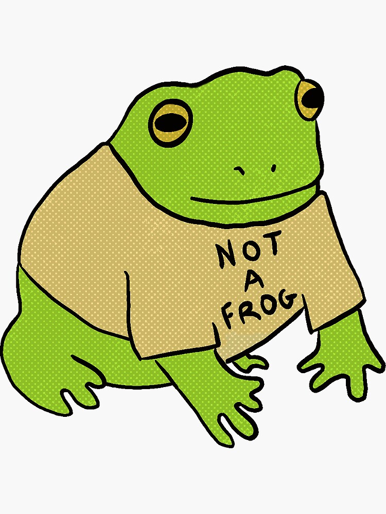 "Not A Frog" Sticker by WACC-BHS | Redbubble