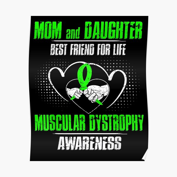 "MOM AND DAUGHTER BEST FRIEND OF LIFE MUSCULAR DYSTROPHY" Poster by ...