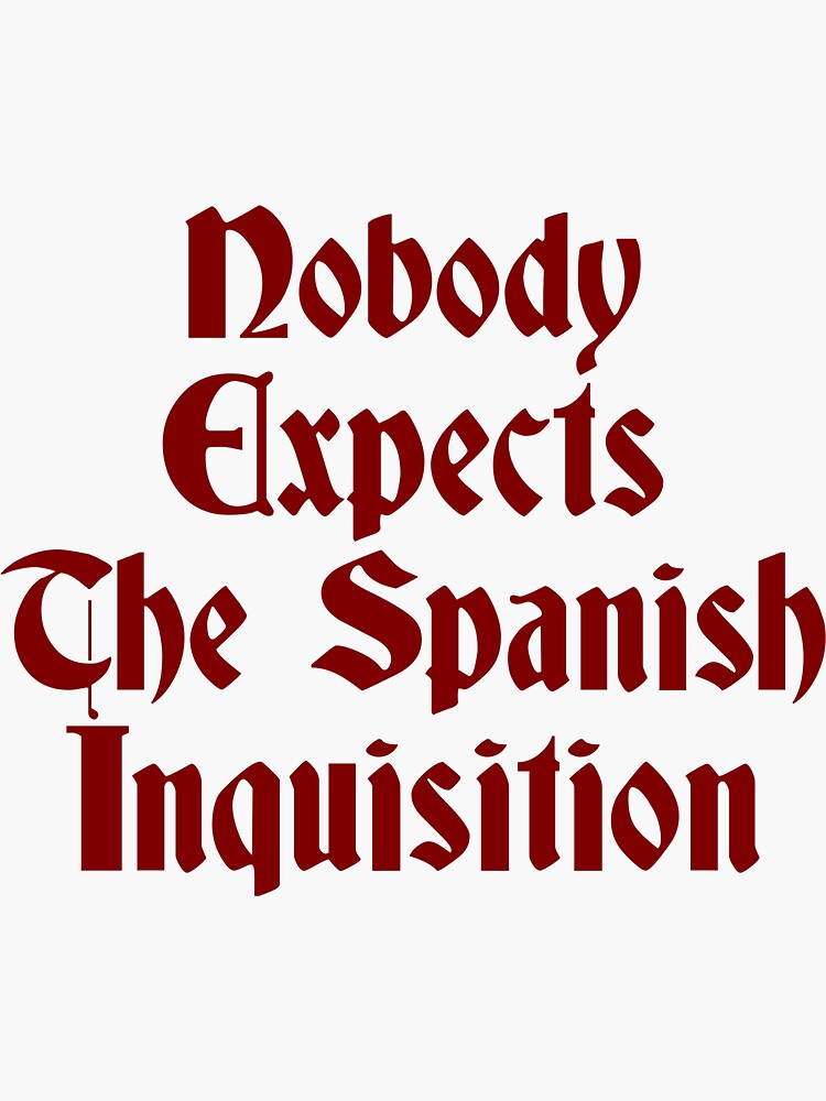 "Monty Python Nobody Expects The Spanish Inquisition" Sticker for Sale ...