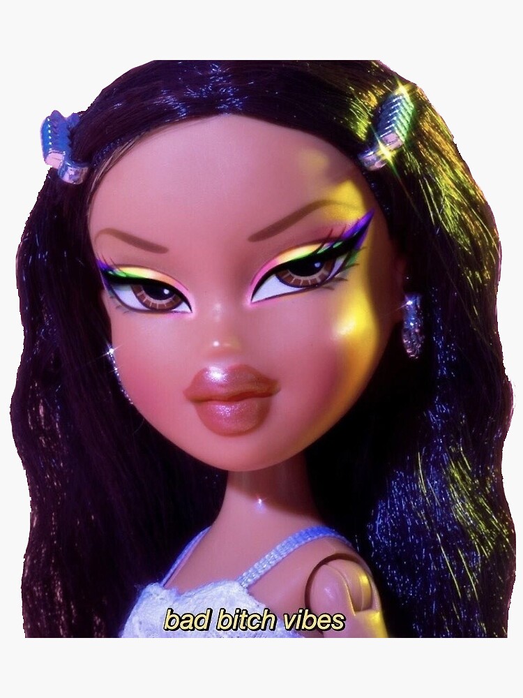 "bad bitch vibes - bratz" Sticker by LowBrowContent | Redbubble