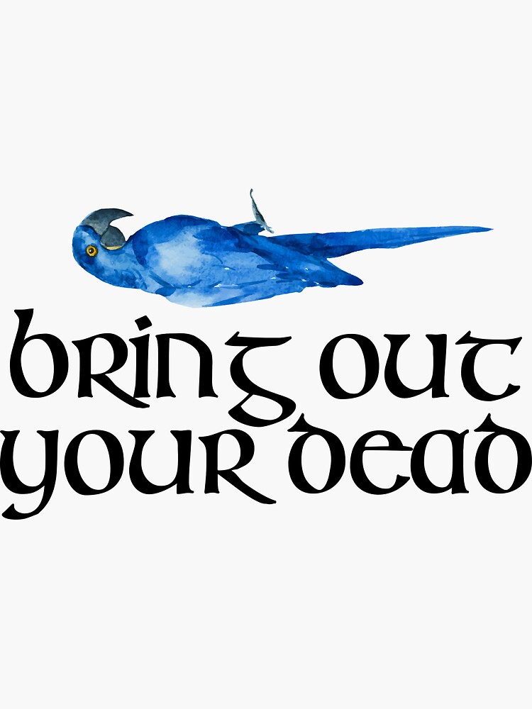 Monty Python Bring Out Your Dead Sticker For Sale By Bonzo61 Redbubble