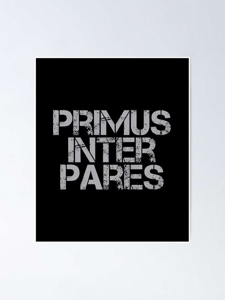 Póster «Primus Inter Pares - Primero entre iguales - Frases latinas ...
