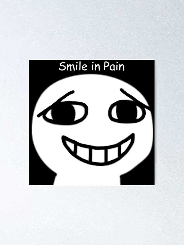 "Smile in Pain - Funny Meme Design" Poster for Sale by pkvishnu | Redbubble