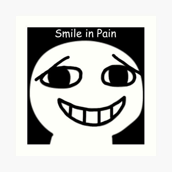 "Smile in Pain - Funny Meme Design" Art Print for Sale by pkvishnu ...