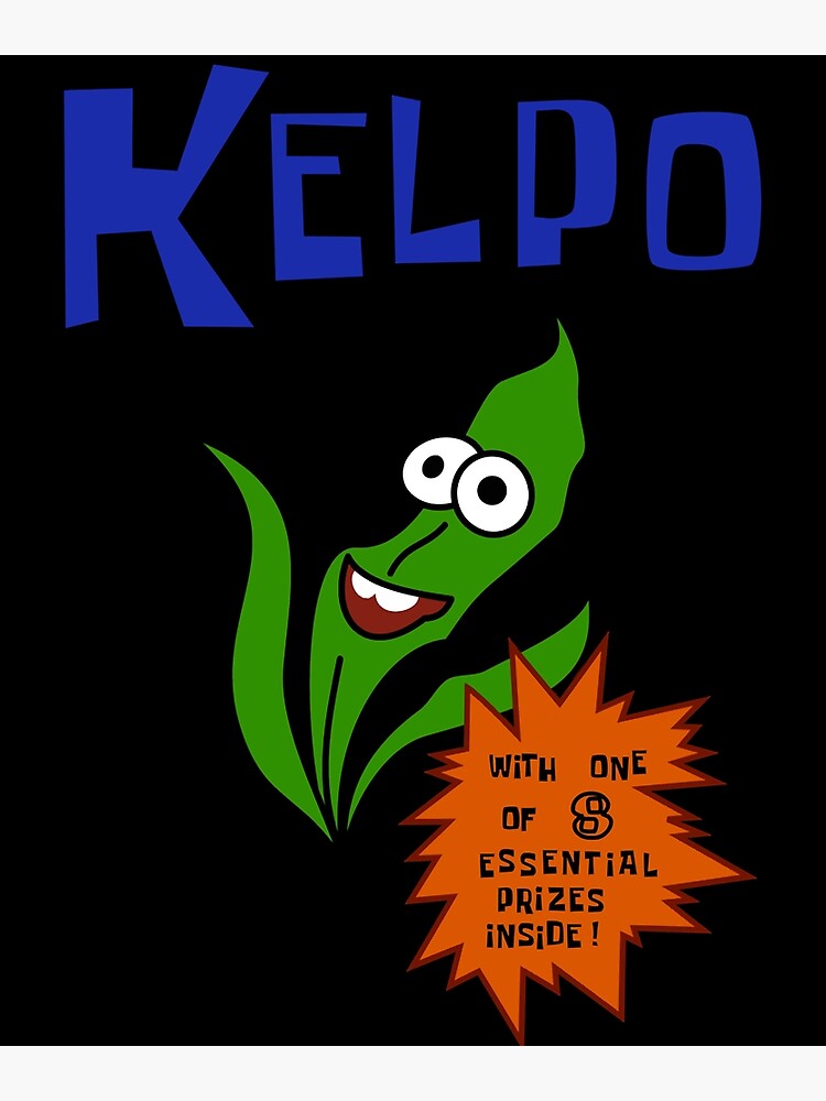 "Spongebob Squarepants - Kelpo YOUR FAVORITE BREAKFAST CEREAL " Art ...