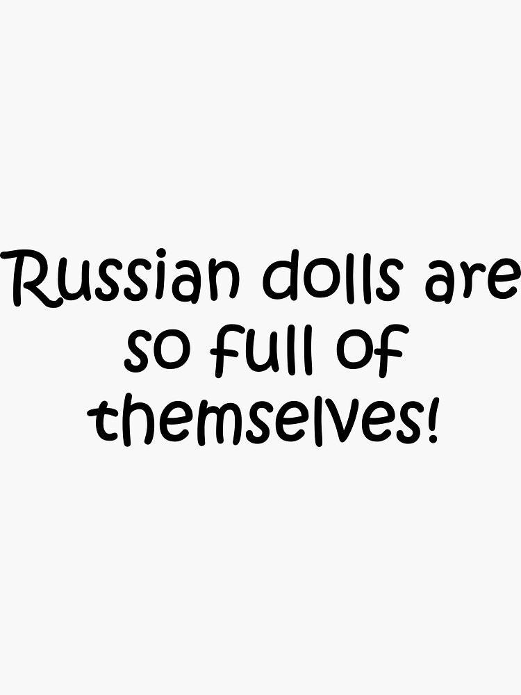 "Russian Doll joke" Sticker by TextBasedArt | Redbubble
