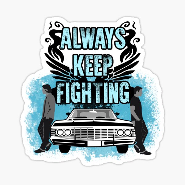 Always Keep Fighting Stickers | Redbubble