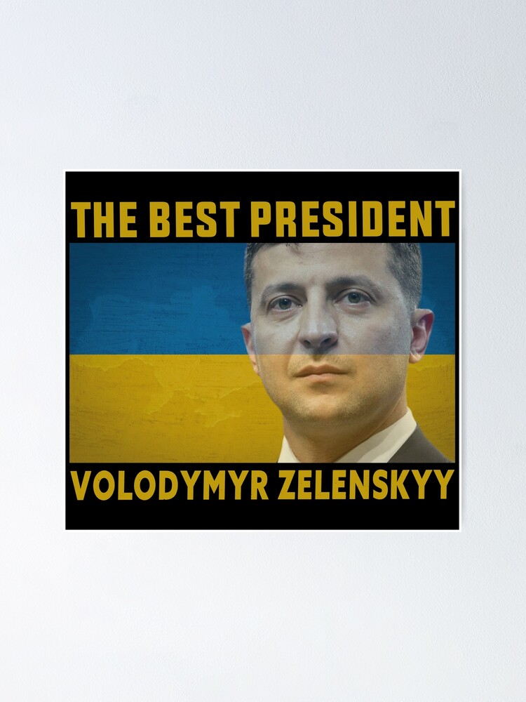 "The Best President of Ukraine Volodymyr Zelensky" Poster by ...