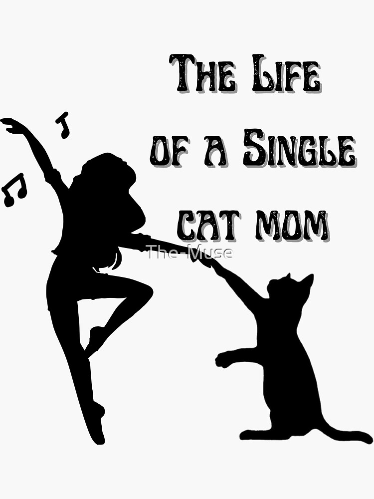 "The Life of a Single Cat Mom - Lady Silhouette dancing with Cat ...
